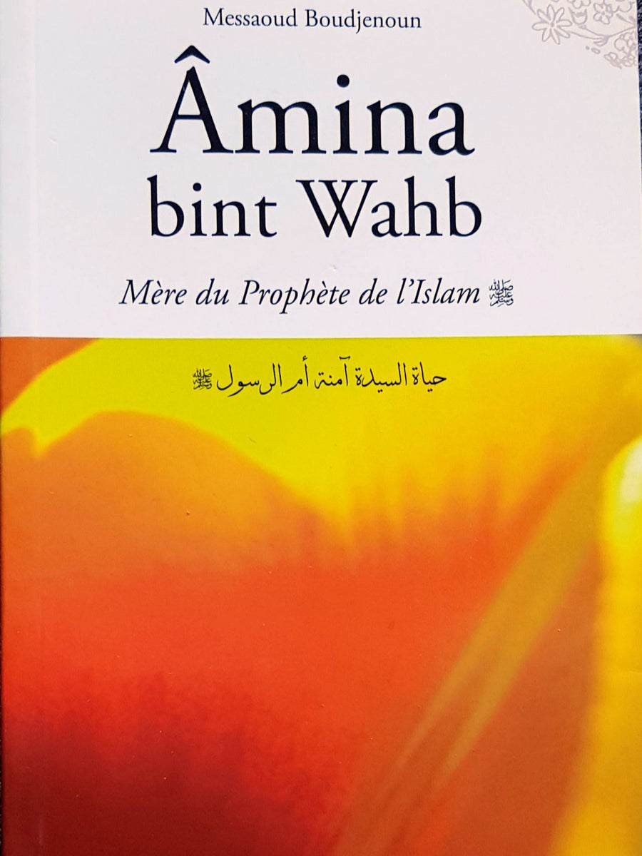 Amina Bint Wahb "Mère du Prophète de l'Islam" – Librairie Ibn Battûta